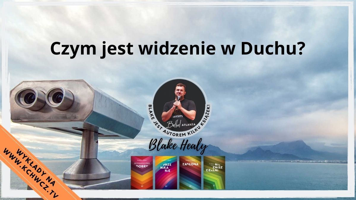 Czym jest widzenie w duchu (duchowe)? » Kościół Chrześcijański